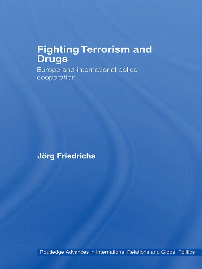 Jo - RG Friedrichs - Fighting Terrorism and Drugs - Europe and ...