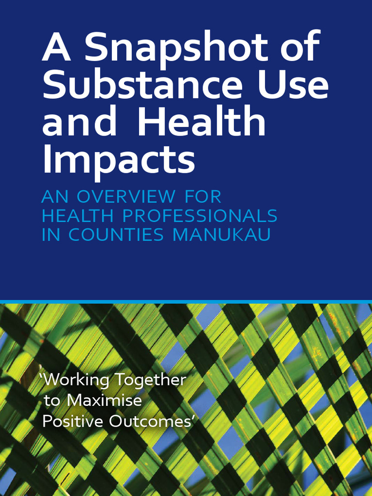 Substance Use Impact Overview Counties Manukau | PDF | Substance Abuse ...