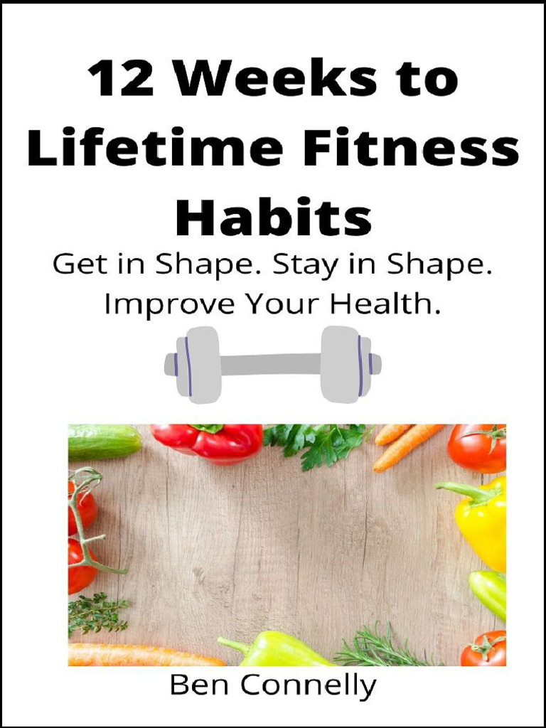 12 Weeks To Lifetime Fitness Habits - Get in Shape. Stay in Shape ...