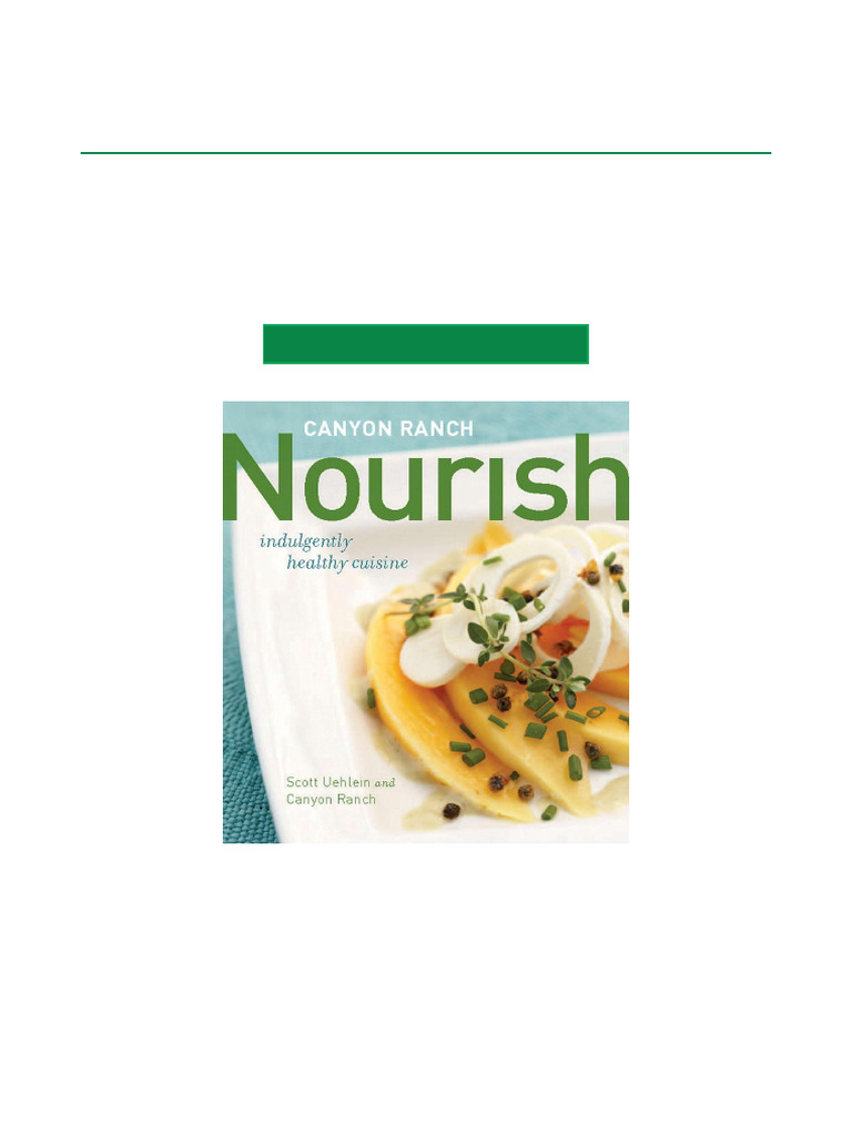 Read Canyon Ranch Nourish Indulgently Healthy Cuisine A Cookbook ...