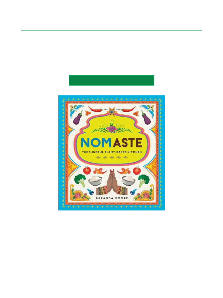 Get Yours Nomaste The Mindful Plant Based Kitchen DOCX PDF Download | PDF