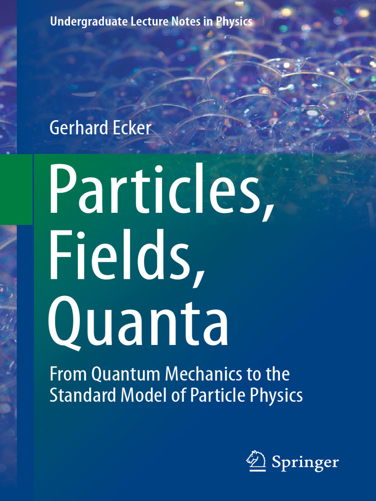 Particles Fields Quanta Ecker | PDF | Fundamental Interaction ...