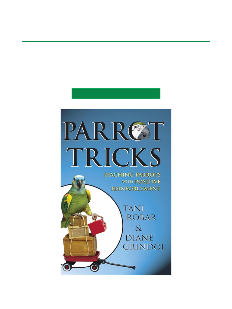 High Quality Parrot Tricks Teaching Parrots With Positive Reinforcement ...