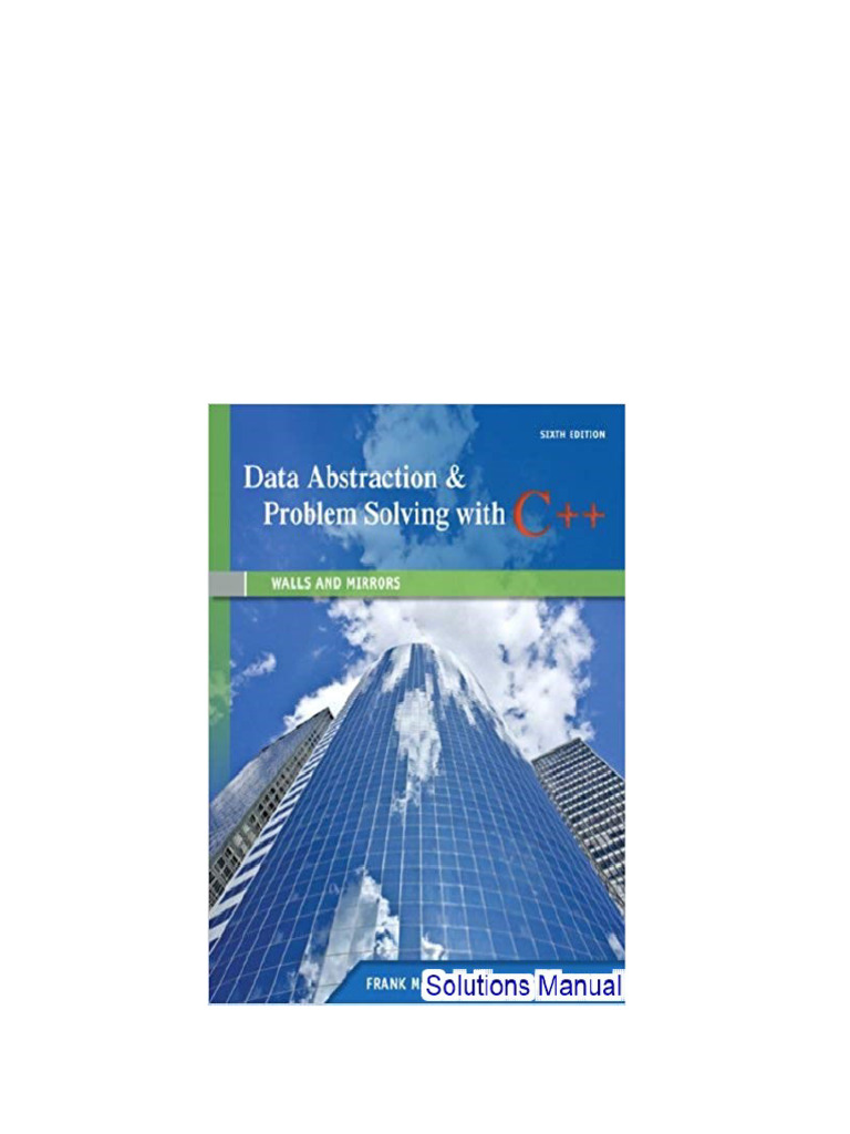 Data Abstraction And Problem Solving With C++ Walls And Mirrors 6th Edition Carrano Solutions ...
