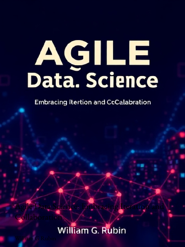 Agile Data Science - Embracing Iteration and Collaboration | PDF ...