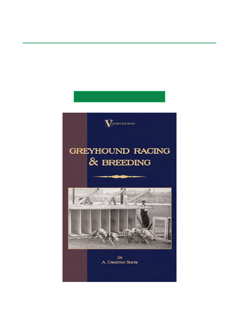 Full Version Greyhound Racing and Breeding (A Vintage Dog Books Breed ...