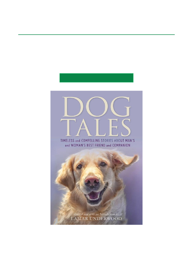 Dig Into Dog Tales Timeless and Compelling Stories About Man's and ...
