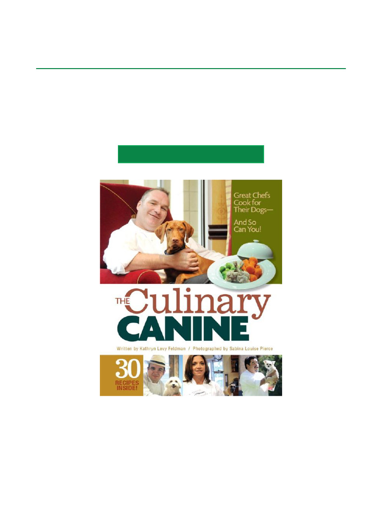 Dig Into The Culinary Canine Great Chefs Cook For Their Dogs and So Can ...