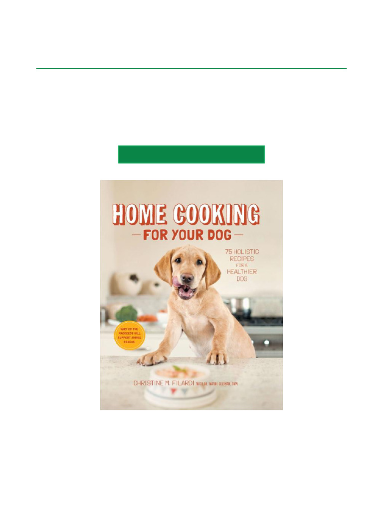 Own Home Cooking For Your Dog 75 Holistic Recipes For A Healthier Dog ...