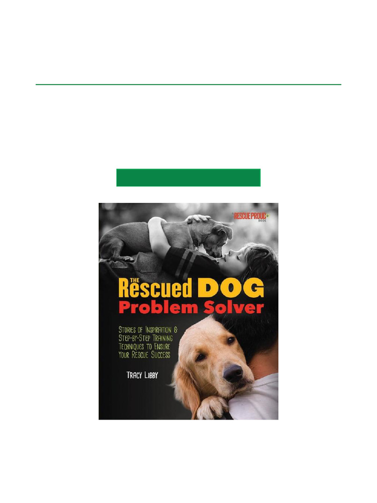 The Rescued Dog Problem Solver Stories of Inspiration and Step by Step ...