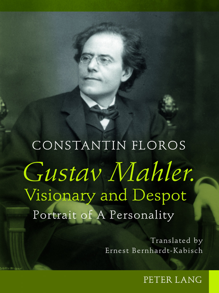 Gustav Mahler. Visionary and Despot. Portrait of A Personality | PDF