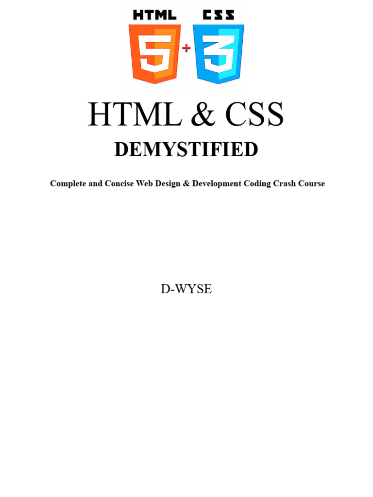 HTML CSS DEMYSTIFIED Complete and Concise Web Design | PDF | Html Element | Html