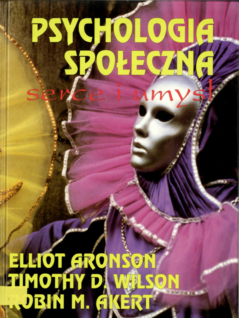 Psychologia Społeczna Serce I Umysł (Elliot Aronson, Timothy D. Wilson ...