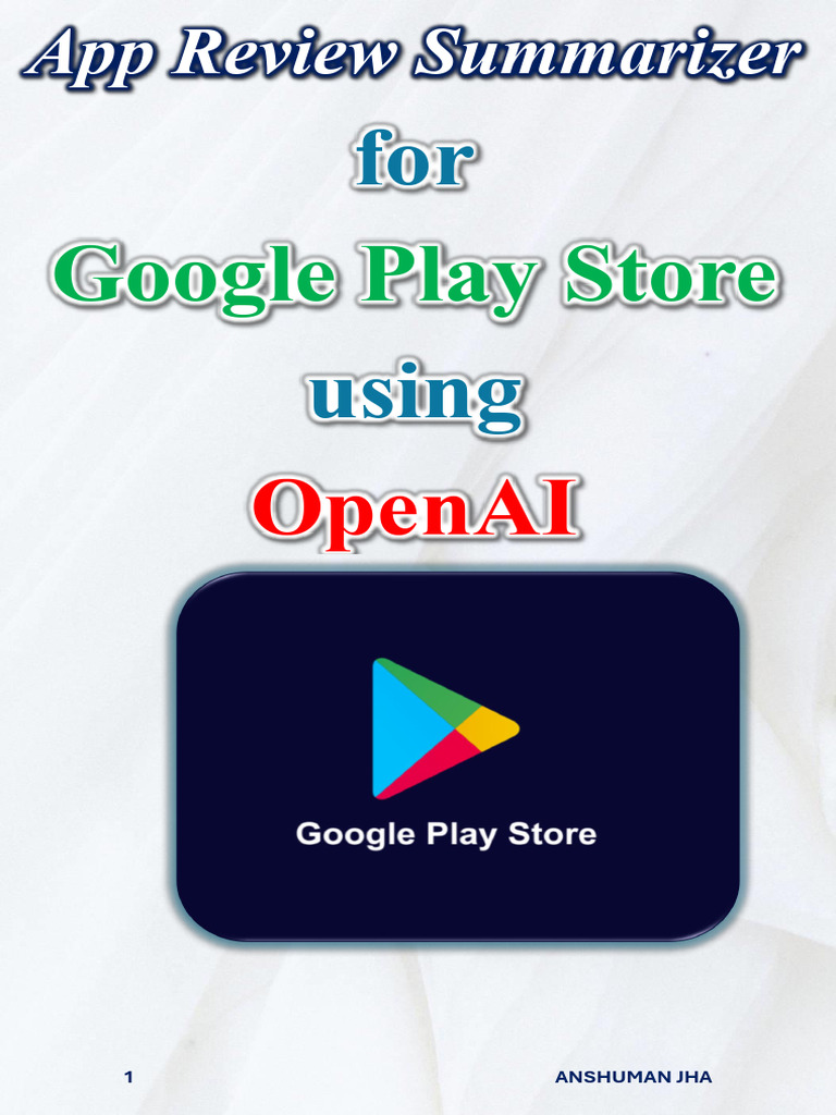 App Review Summarizer for Google Play Store using OpenAI | PDF | Google ...