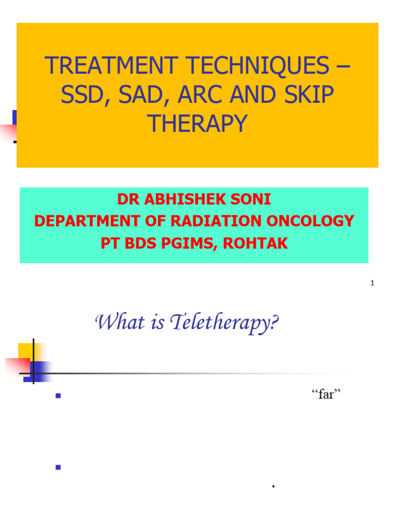 Treatment Techniques - SAD, SSD, Arc and Skip Therapy | PDF | Radiation ...