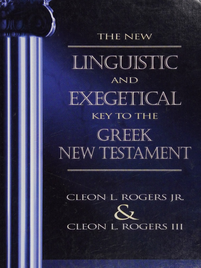 The New Linguistic and Exegetical Key To The Greek New Testament (Cleon ...