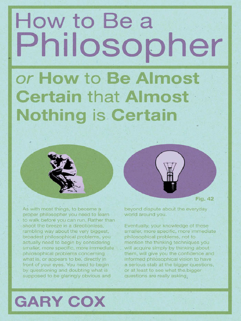 How To Be A Philosopher, Or, How To Be Almost Certain That Almost ...