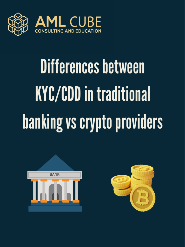 AML CUBE - Differences Between KYC - CDD in Traditional Banking Vs Crypto Providers | PDF