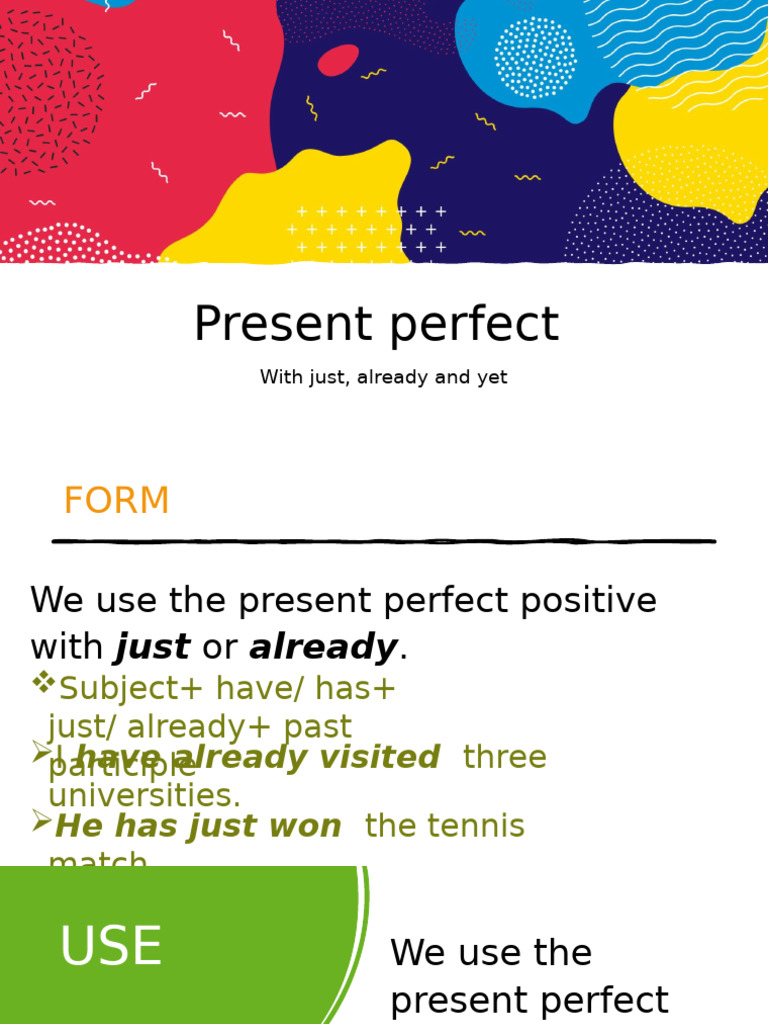 Present Perfect With Just, Yet and Already - Extra | PDF
