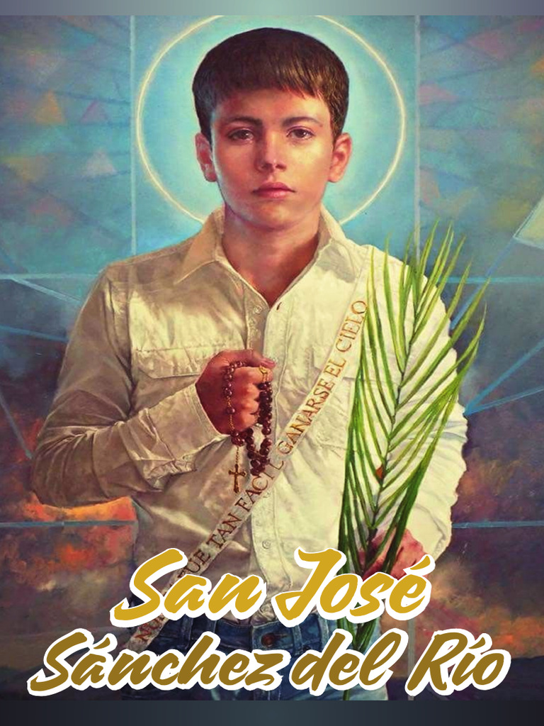 Vida y legado de San José Sánchez del Río | PDF