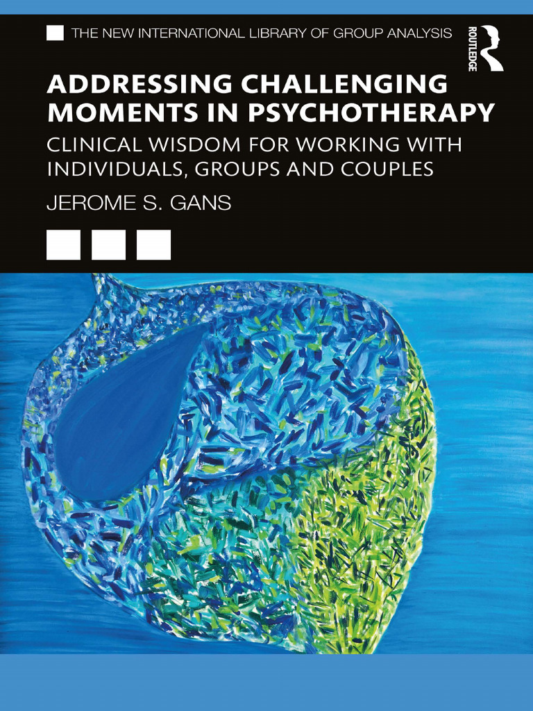 Addressing Challenging Moments in Psychotherapy Clinical Wisdom For ...