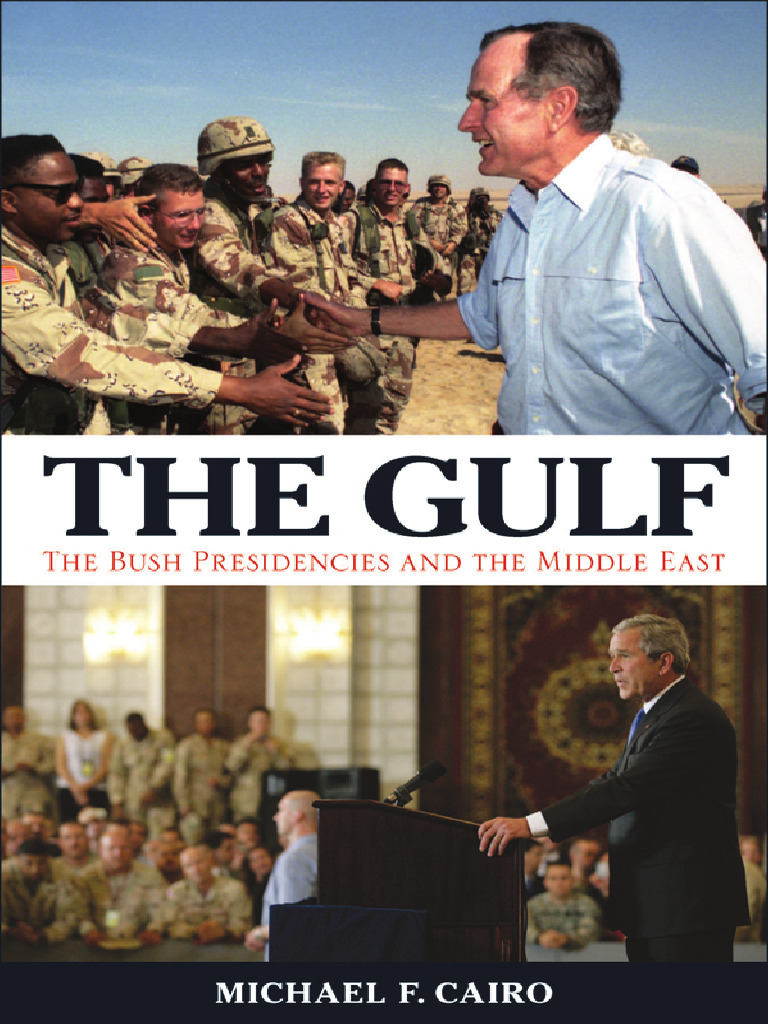 Michael_F_Cairo_The_Gulf_The_Bush_Presidencies_and_the_Middle_East ...