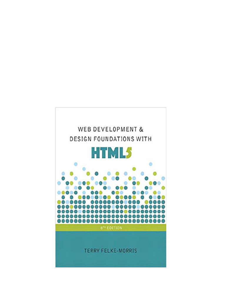 (Ebook PDF) Web Development and Design Foundations With HTML5 8th ...