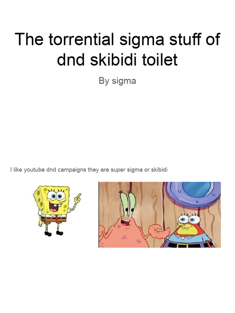 The Torrential Sigma Stuff of DND Skibidi Toilet | PDF