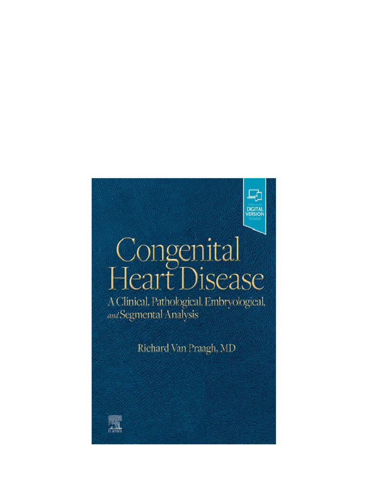 Congenital Heart Disease: A Clinical, Pathological, Embryological, and ...