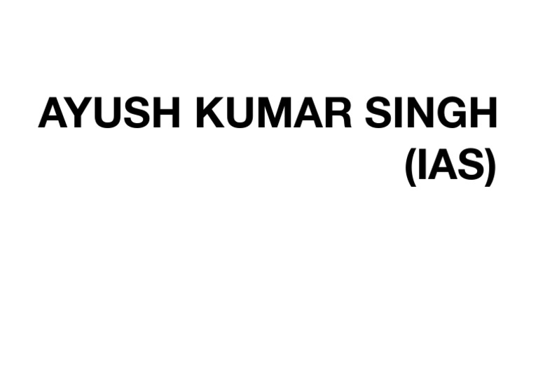 Profile of Ayush Kumar Singh, IAS | PDF