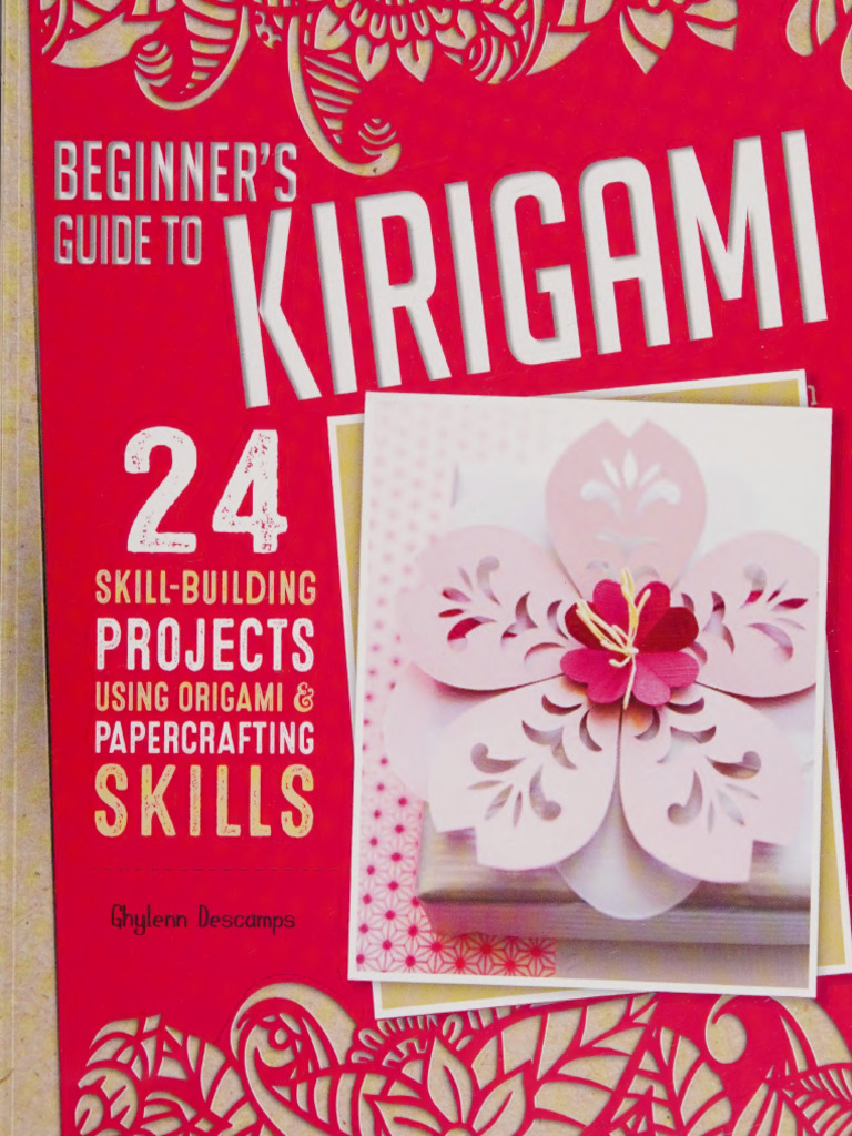 Beginner's Guide to Kirigami_ 24 Skill-Building Projects -- Ghylenn ...