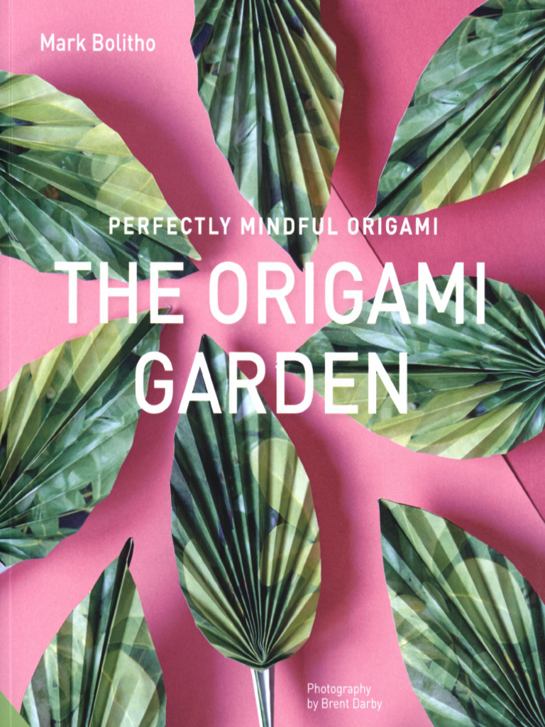Perfectly Mindful Origami The Origami Garden - Mark Bolitho - 2017 ...