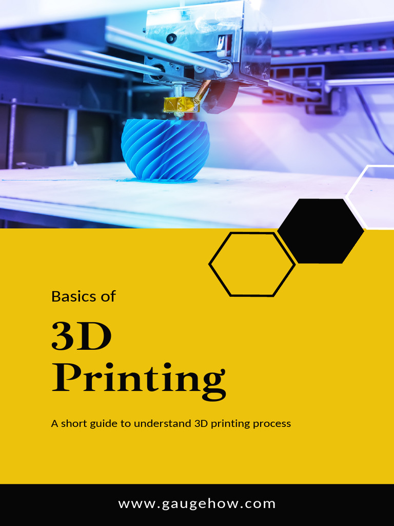 3D Printing Basics Explained | PDF | 3 D Printing | Building Engineering