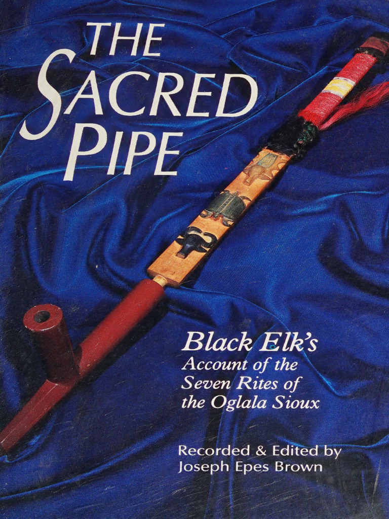 The Sacred Pipe - Black Elk's A - Black Elk, 1863-1950 | PDF | Lakota ...