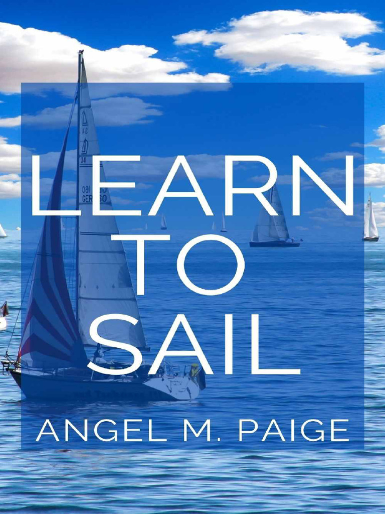 Learn To Sail - Master The Act of Sailing | PDF | Water Transport | Watercraft