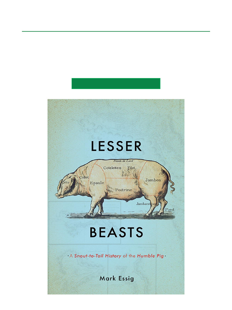 Lesser Beasts A Snout To Tail History of The Humble Pig All-in-One ...