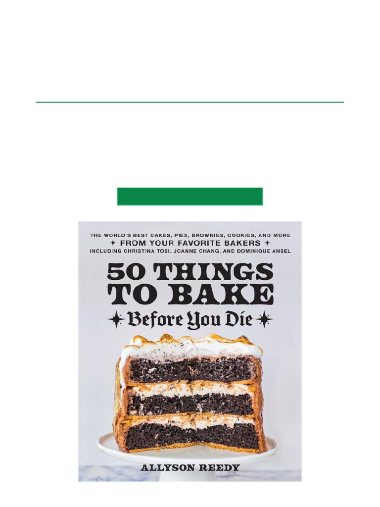 50 Things to Bake Before You Die The World's Best Cakes, Pies, Brownies ...