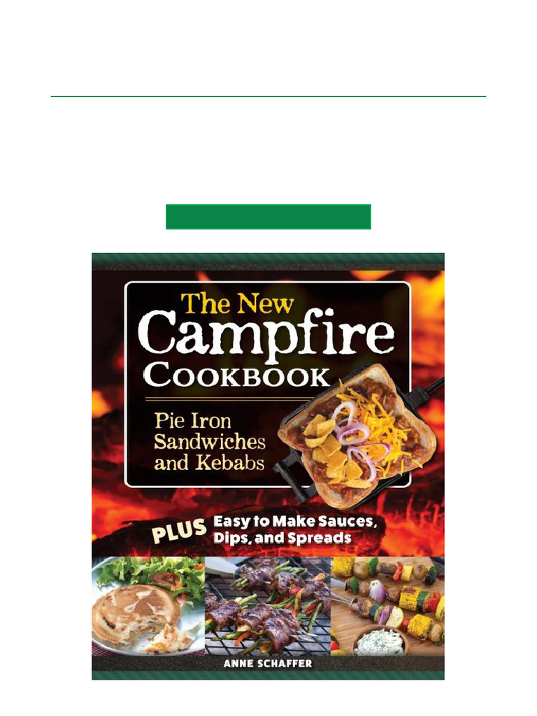 The New Campfire Cookbook Pie Iron Sandwiches and Kebabs Unlimited ...