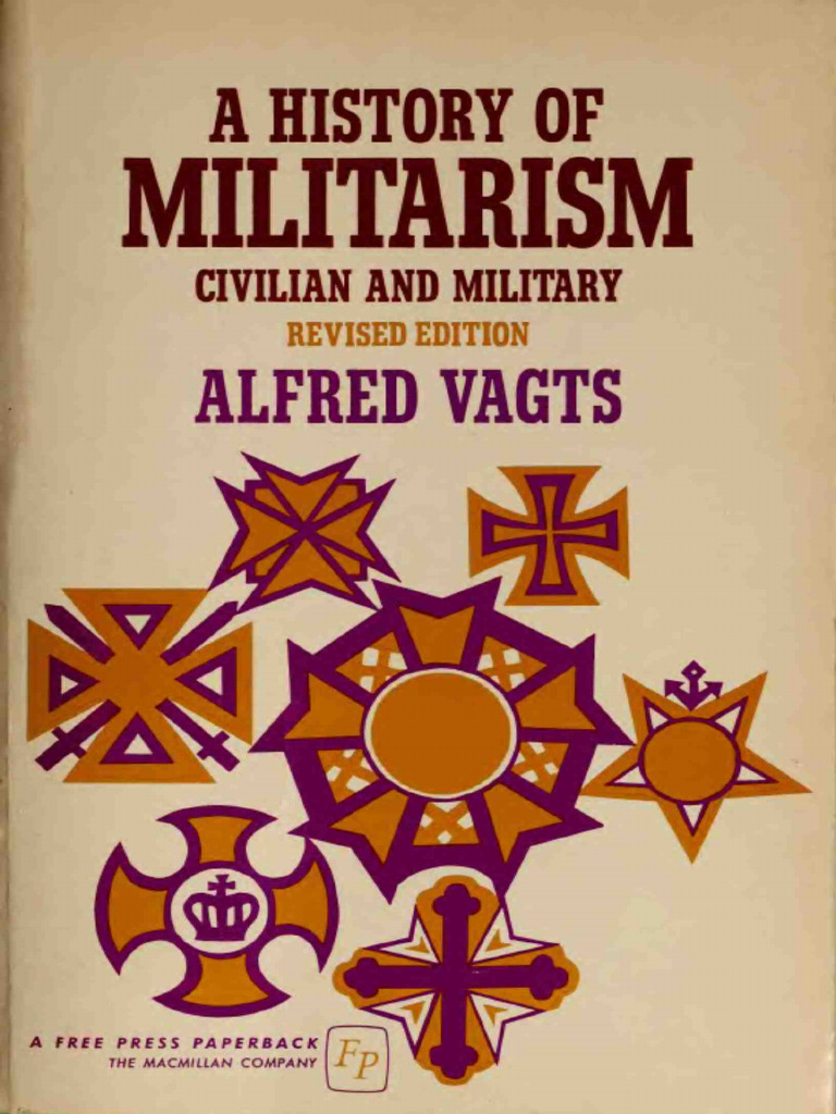 Alfred Vagts - A History of Militarism - Civilian and Military 1959 | PDF