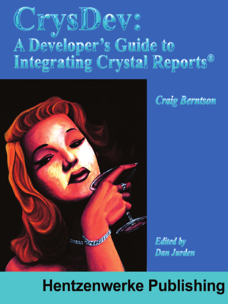 (Berntson Craig) CrysDev A Developer's Guide To Integrating Crystal Reports (2003) | PDF ...