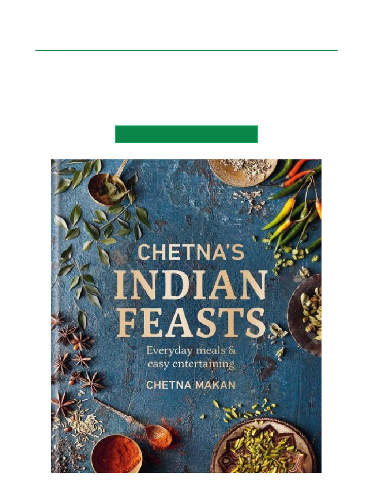 Chetna's Indian Feasts Everyday Meals and Easy Entertaining Reference ...