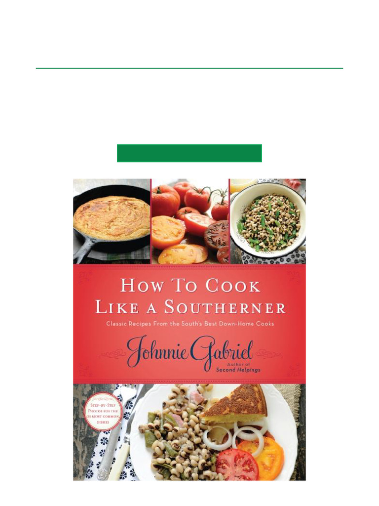 How To Cook Like A Southerner Classic Recipes From The South's Best ...