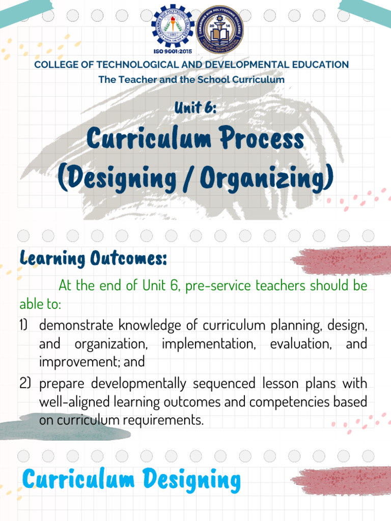 WEEK 10 - PROF EDUC 4 - Unit 6 Curriculum Process - B. Curriculum Designing | PDF | Curriculum ...