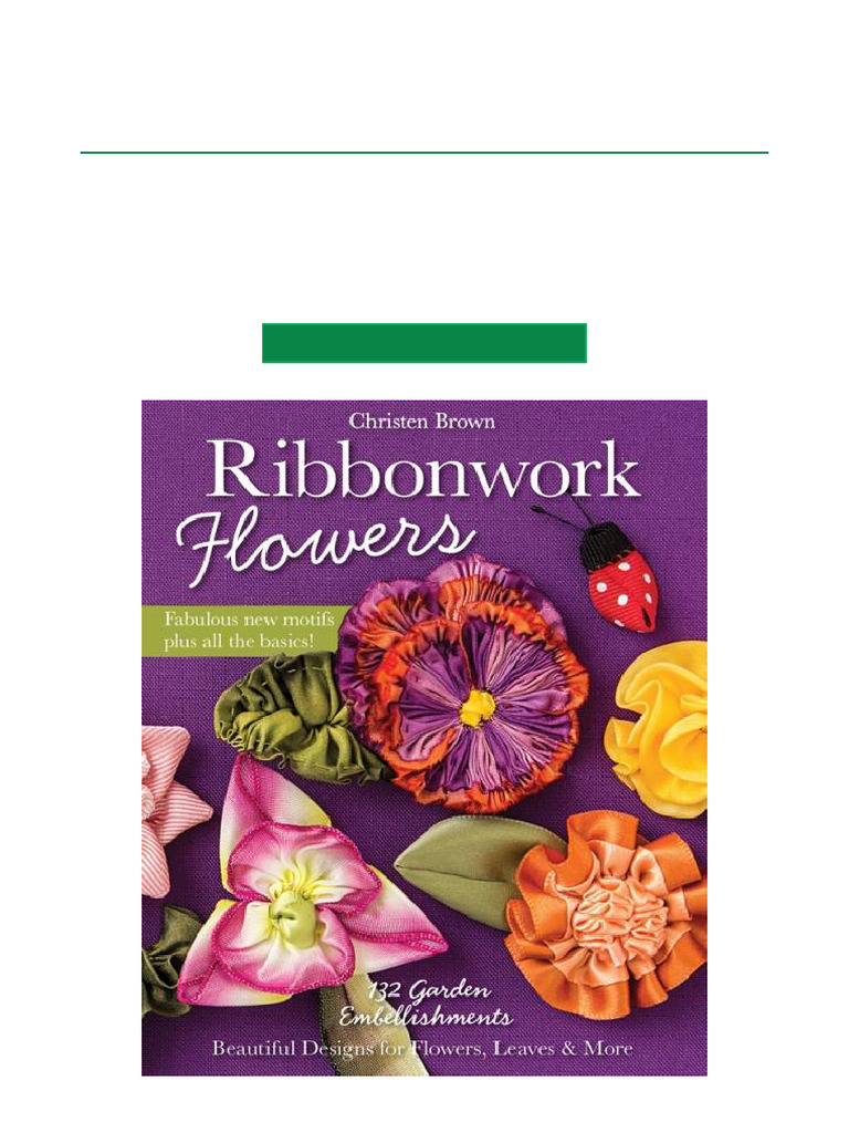 Ribbonwork Flowers 132 Garden EmbellishmentsBeautiful Designs For ...