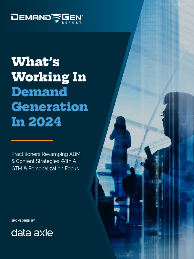 Whats Working in Demand Generation in 2024 Data Axle | PDF | Marketing | Market Segmentation