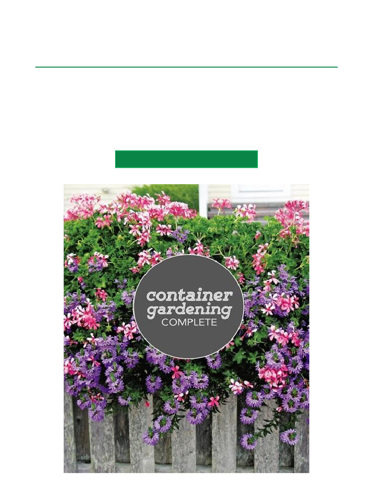 Container Gardening Complete Creative Projects For Growing Vegetables ...