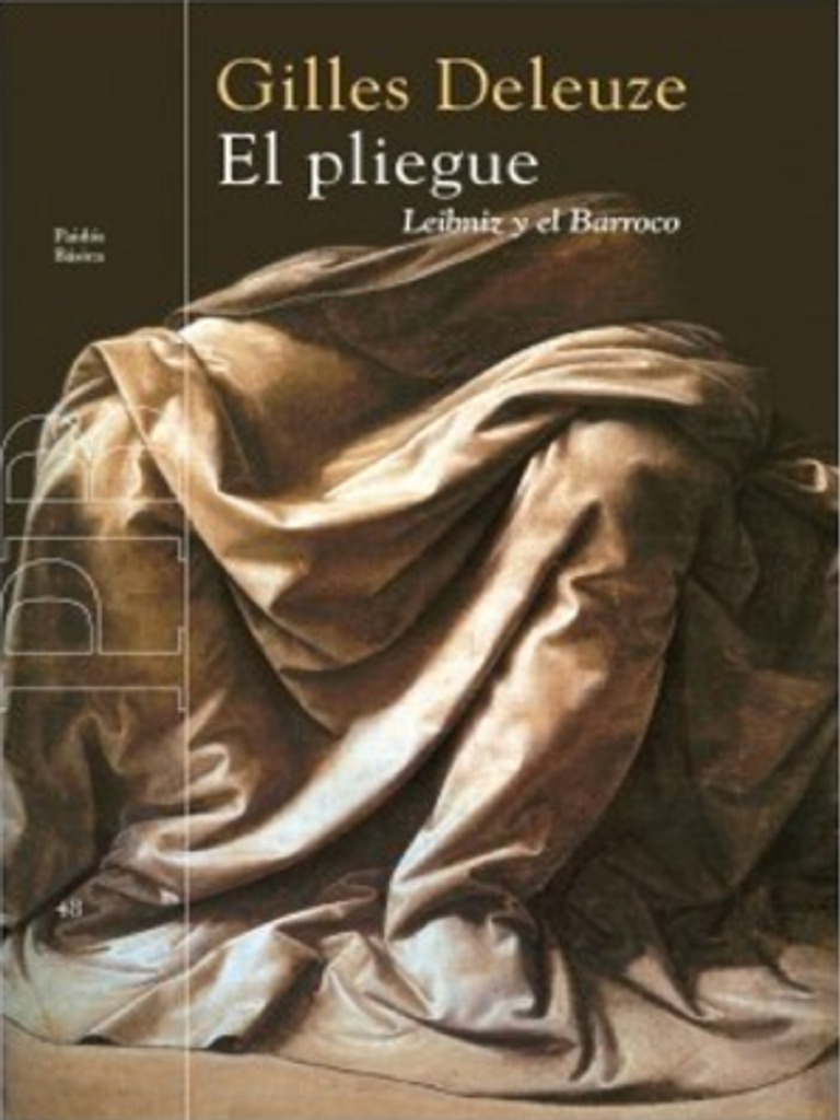 DELEUZE, GILLES - El Pliegue (Leibniz y el Barroco) x Jtrepper | PDF