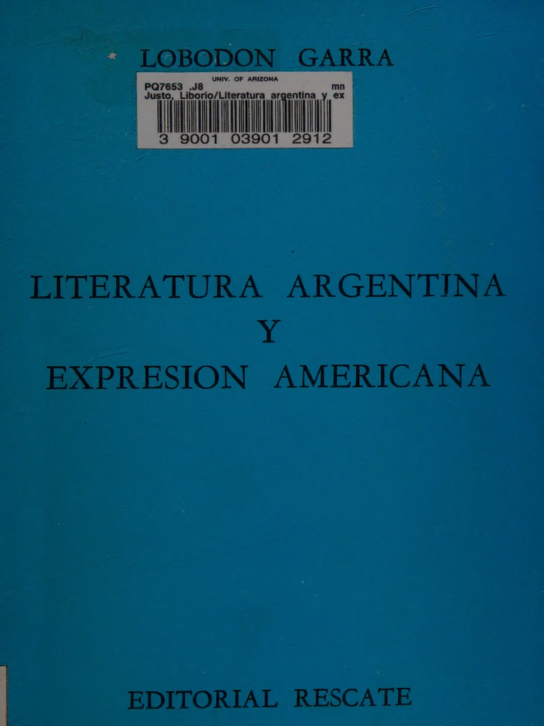 Literatura Argentina y Expresion Americana -- Liborio Justo ...
