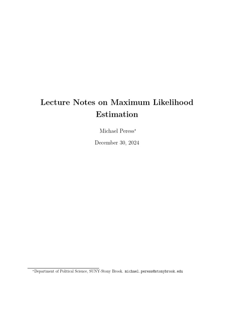 Lecture Notes On Maximum Likelihood Estimation: Michael Peress December ...