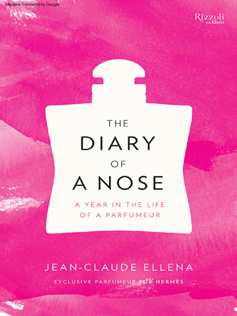 The Diary of A Nose A Year in The Life of A Parfumeur (Jean-Claude ...